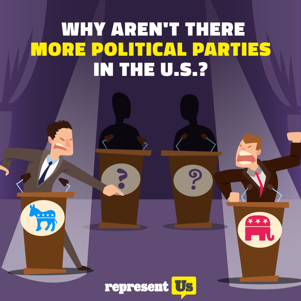 Why Aren't There More Political Parties in the U.S.? | RepresentUs